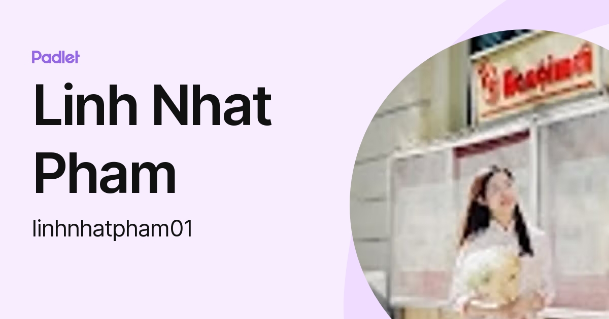 Linh Nhat Pham (linhnhatpham01) profile | Padlet