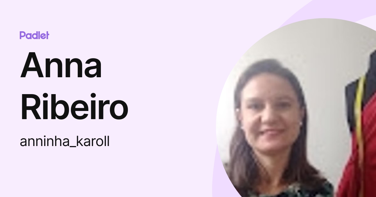 Anna Ribeiro (anninha_karoll) profile | Padlet