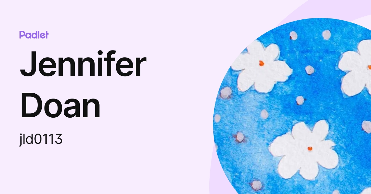 Jennifer Doan (jld0113) profile | Padlet