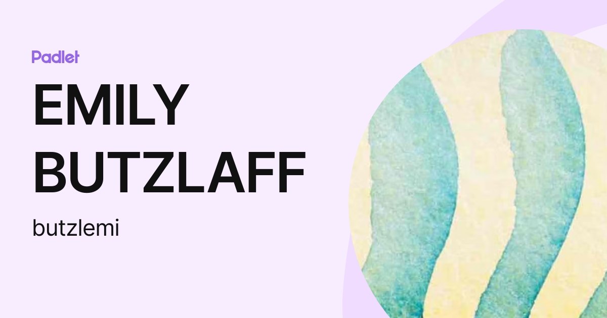 EMILY BUTZLAFF (butzlemi) profile | Padlet