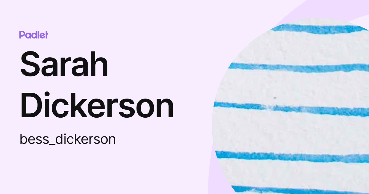 Sarah Dickerson (bess_dickerson) profile | Padlet