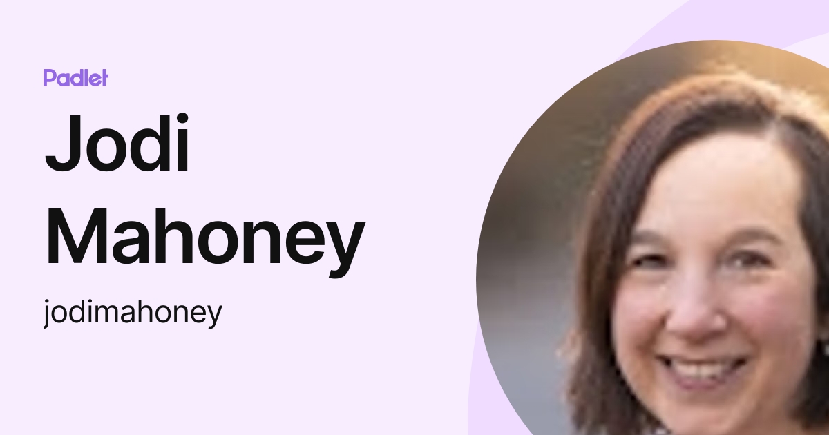Jodi Mahoney (jodimahoney) profile | Padlet