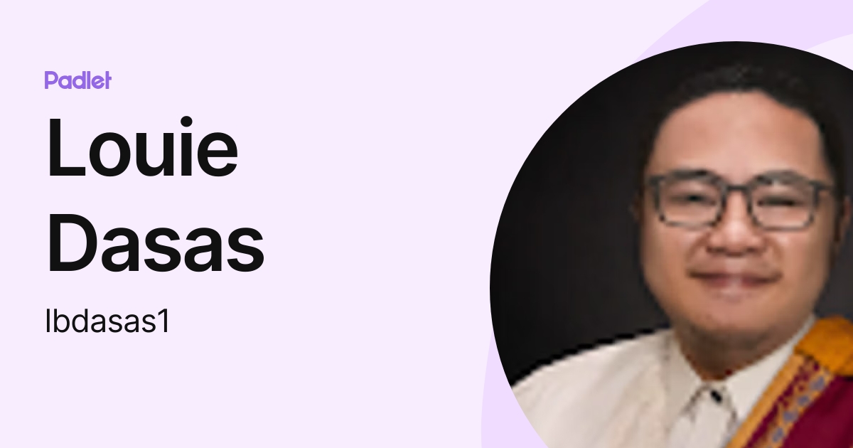 Louie Dasas (lbdasas1) profile | Padlet