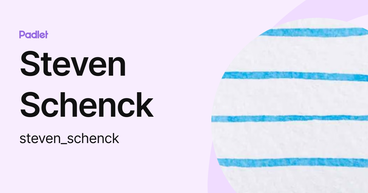 Steven Schenck (steven_schenck) profile | Padlet