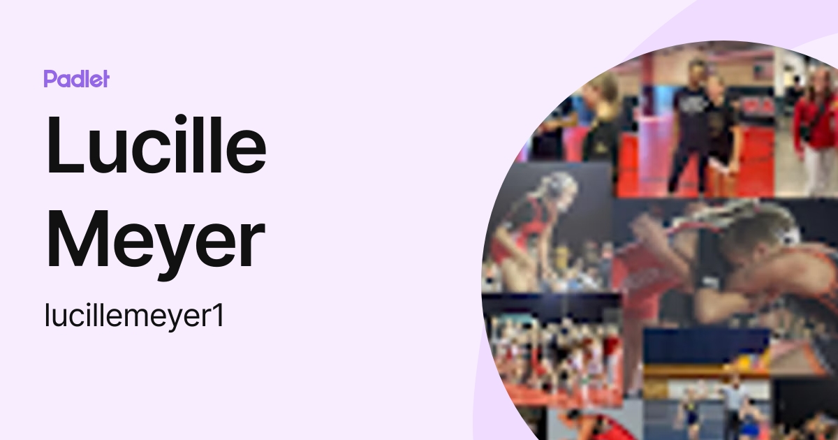 Lucille Meyer (lucillemeyer1) profile | Padlet