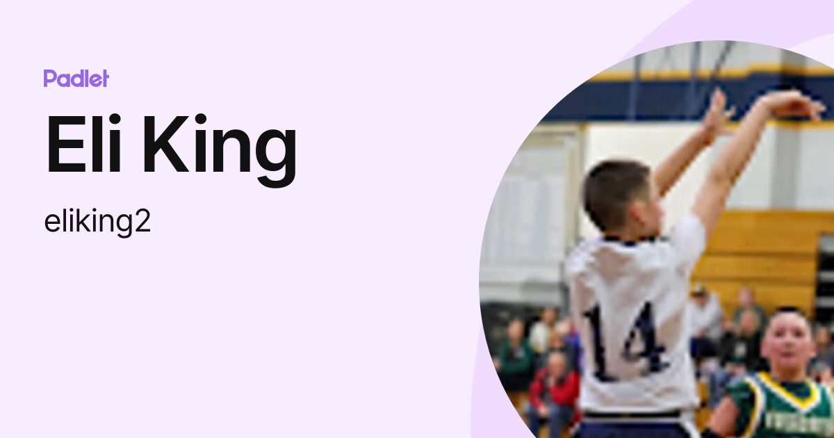 Eli King (eliking2) profile | Padlet