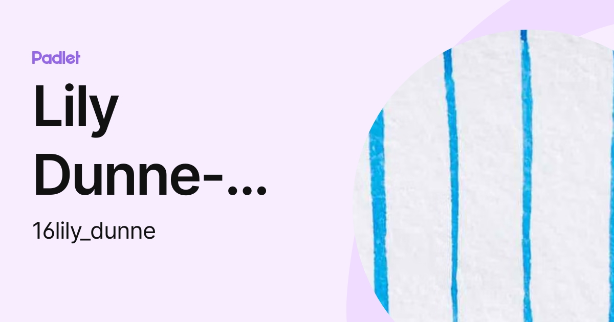 Lily Dunne-Fleming (16lily_dunne) profile | Padlet