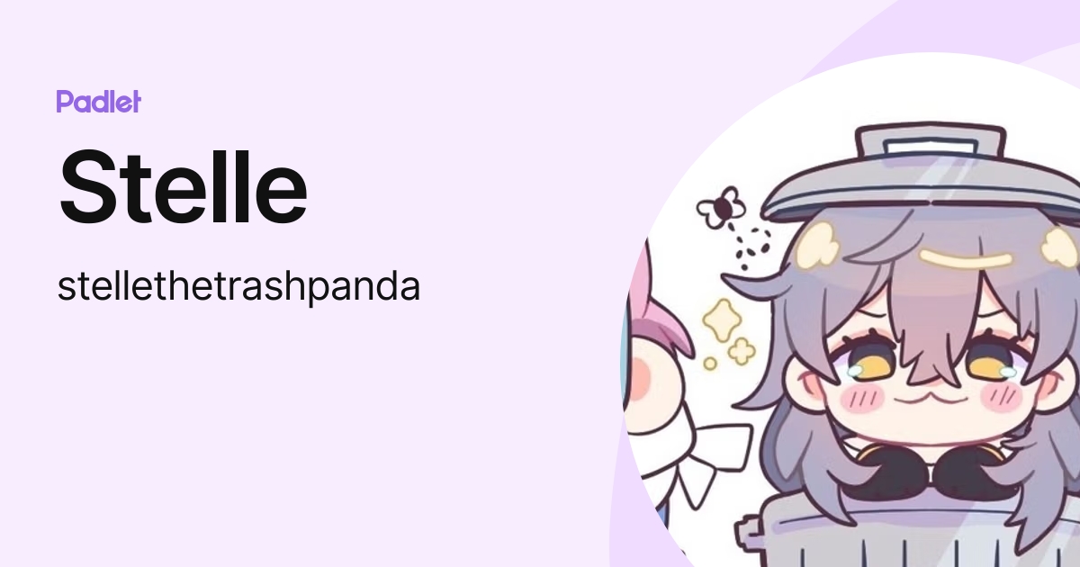 Stelle (stellethetrashpanda) profile | Padlet