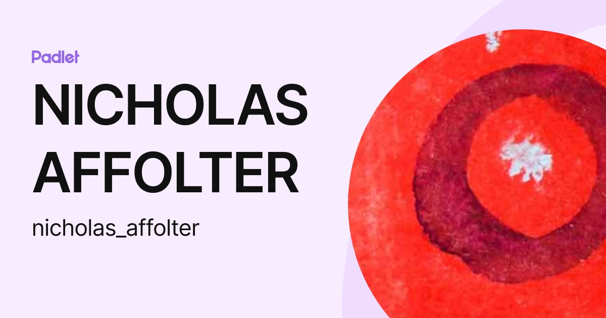 NICHOLAS AFFOLTER (nicholas_affolter) profile | Padlet