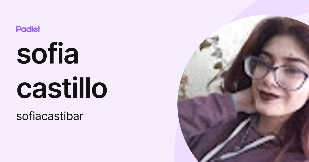 sofia castillo (sofiacastibar) profile | Padlet