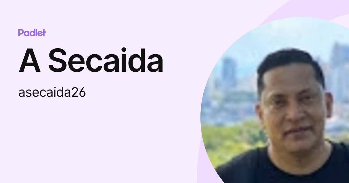 A Secaida (asecaida26) profile | Padlet