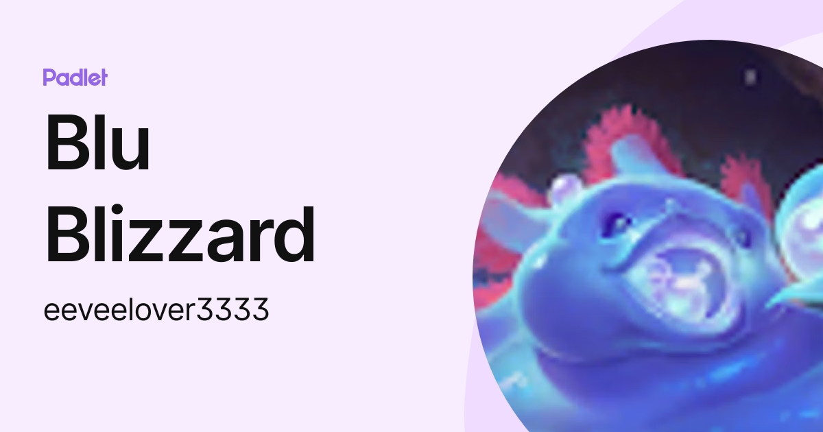 Blu Blizzard (eeveelover3333) profile | Padlet