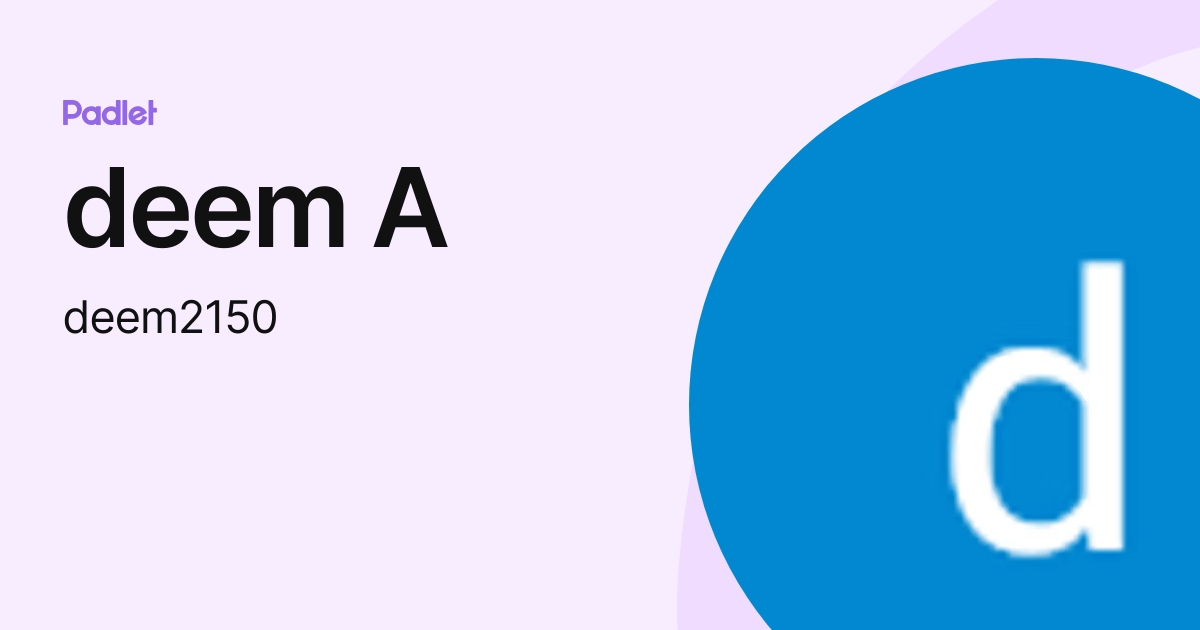 deem A (deem2150) profile | Padlet