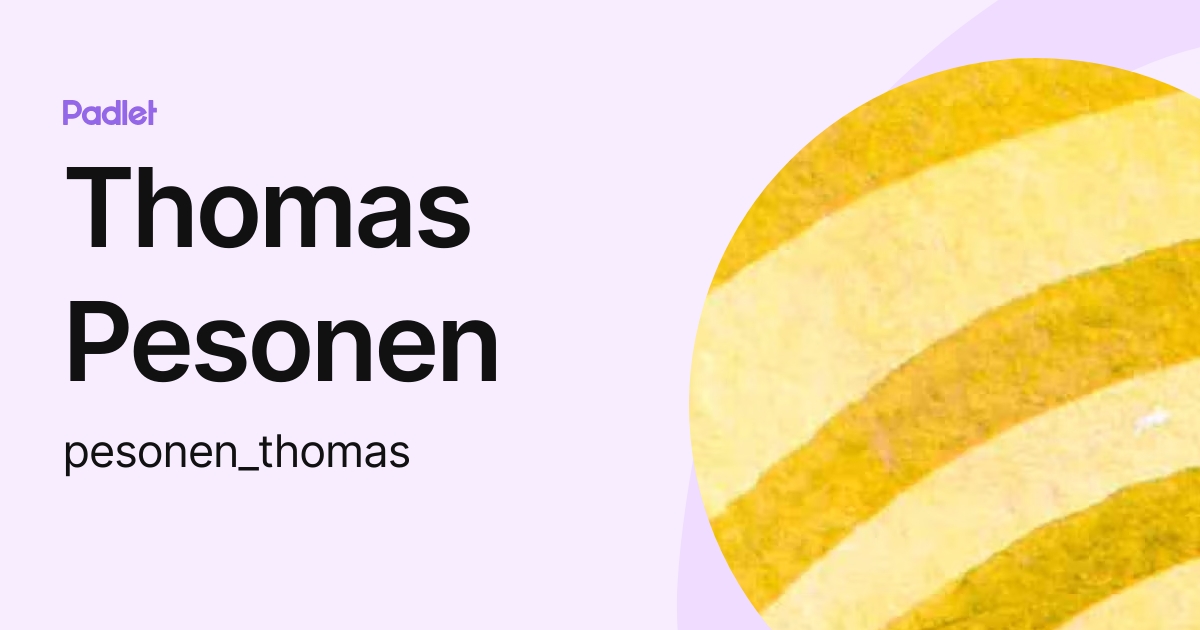 Thomas Pesonen (pesonen_thomas) profile | Padlet