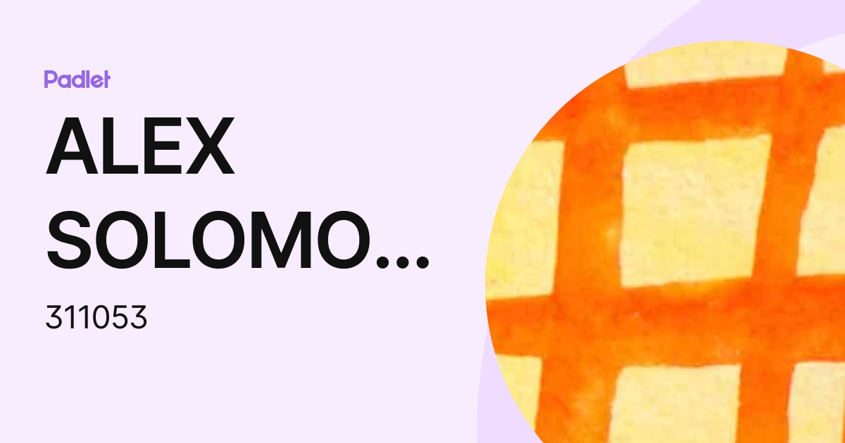 ALEX SOLOMON BOBROFF (311053) profile | Padlet