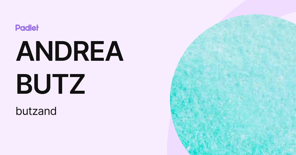 ANDREA BUTZ (butzand) profile | Padlet