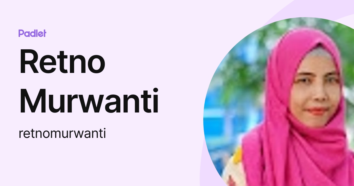 Retno Murwanti (retnomurwanti) profile | Padlet