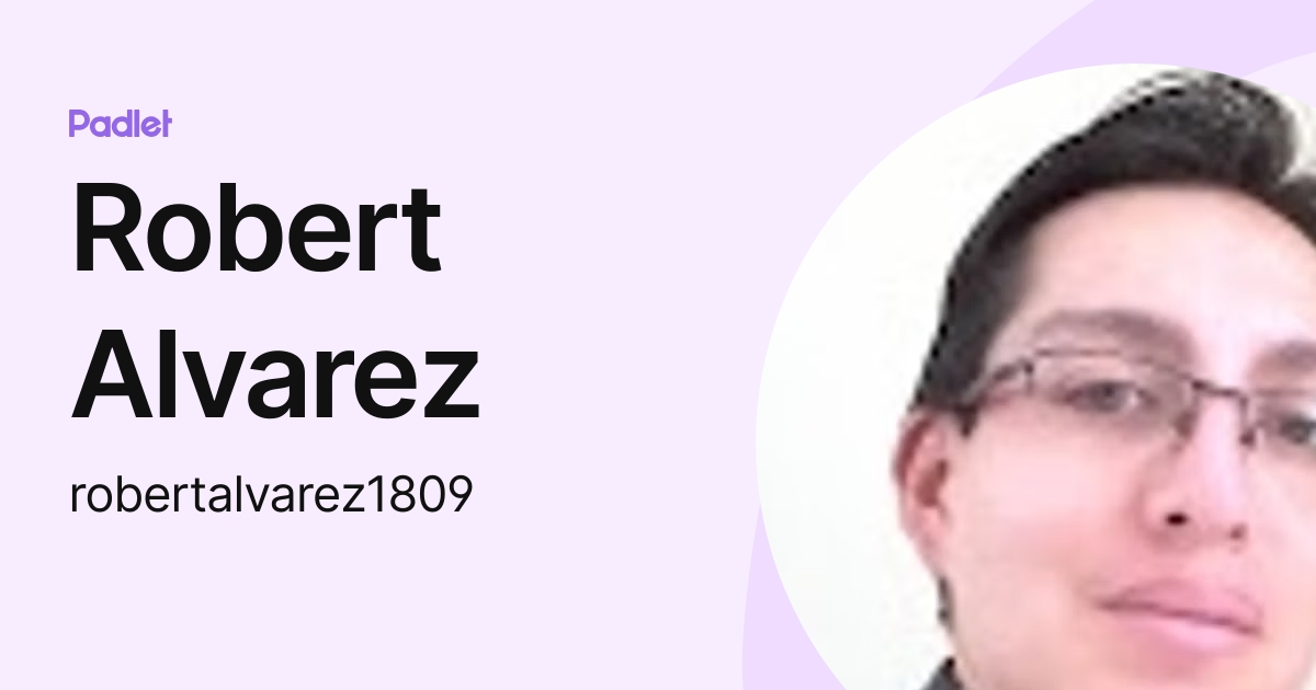 Robert Alvarez (robertalvarez1809) profile | Padlet