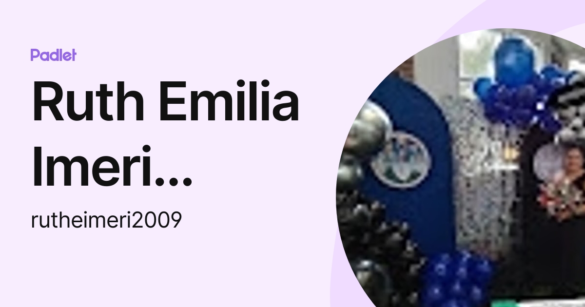 Ruth Emilia Imeri Lopez (rutheimeri2009) profile | Padlet