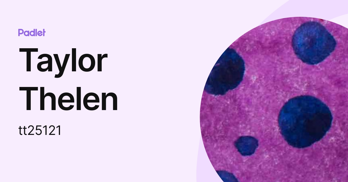 Taylor Thelen (tt25121) profile | Padlet
