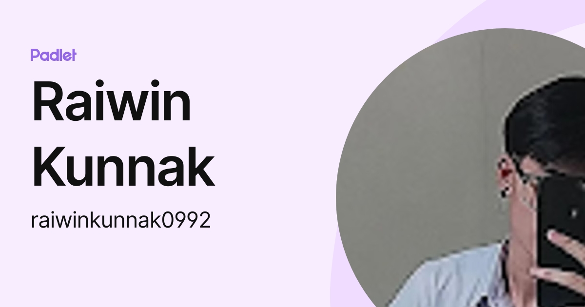 Raiwin Kunnak (raiwinkunnak0992) profile | Padlet