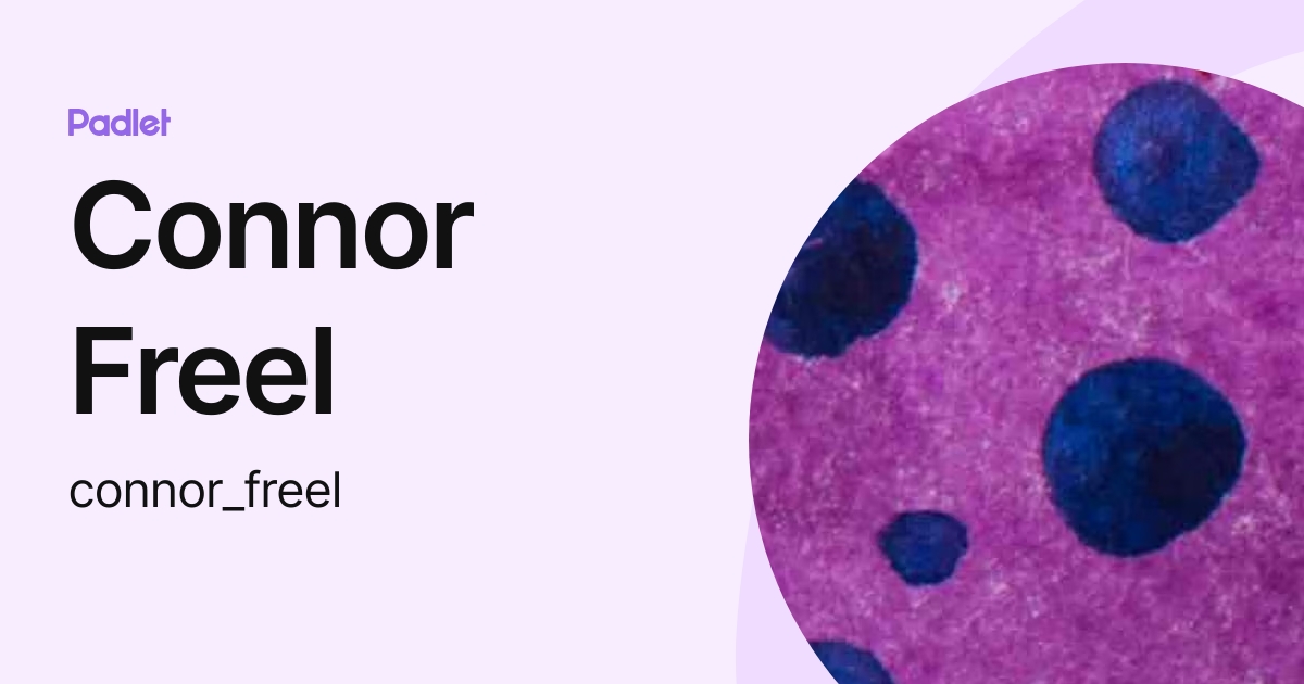 Connor Freel (connor_freel) profile | Padlet