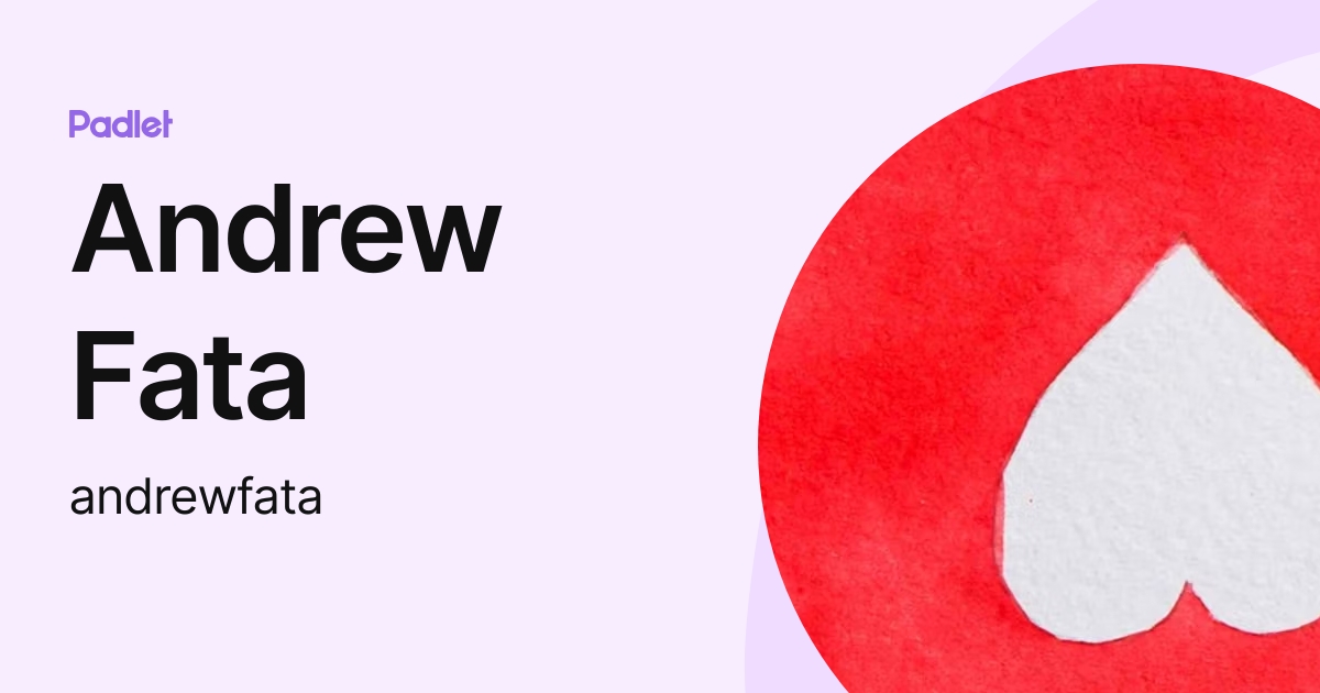 Andrew Fata (andrewfata) profile | Padlet