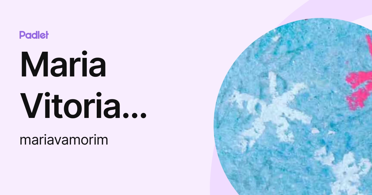 Maria Vitoria Amorim de Moraes Barros (mariavamorim) profile | Padlet