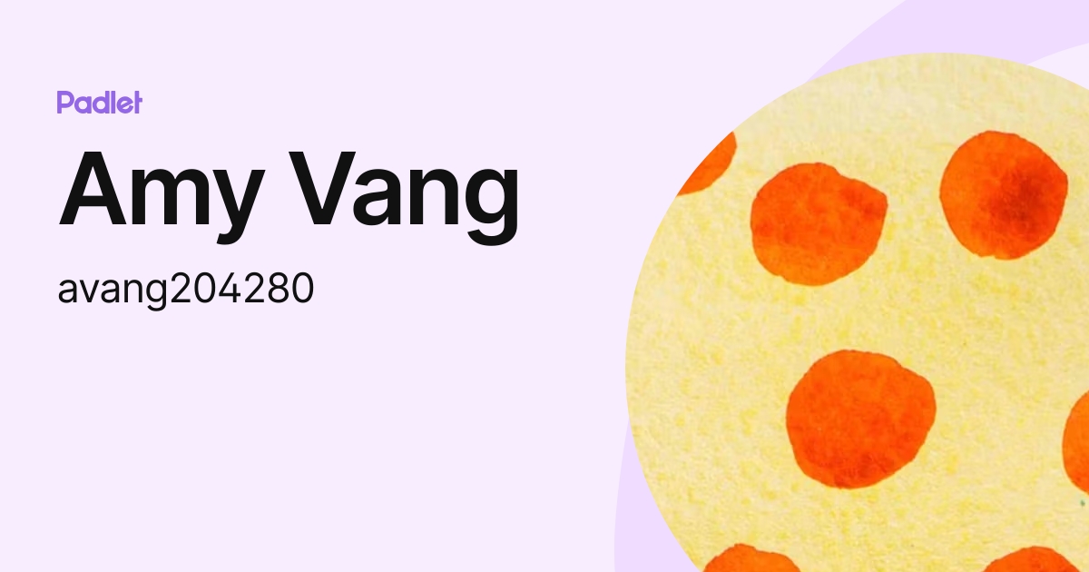 Amy Vang (avang204280) profile | Padlet