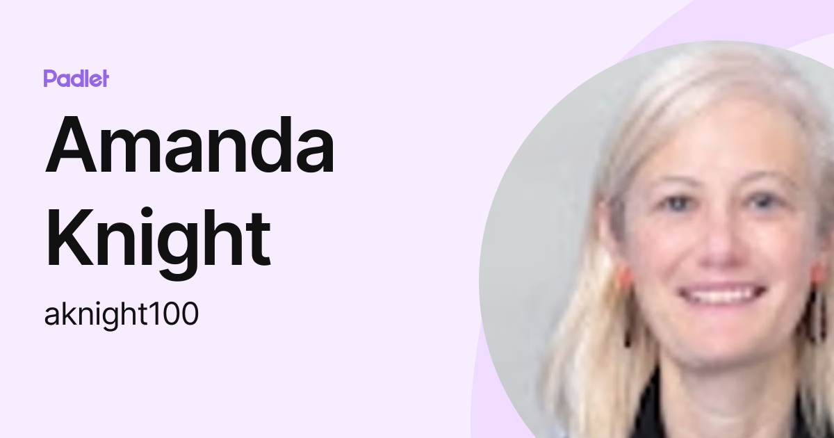 Amanda Knight (aknight100) profile | Padlet