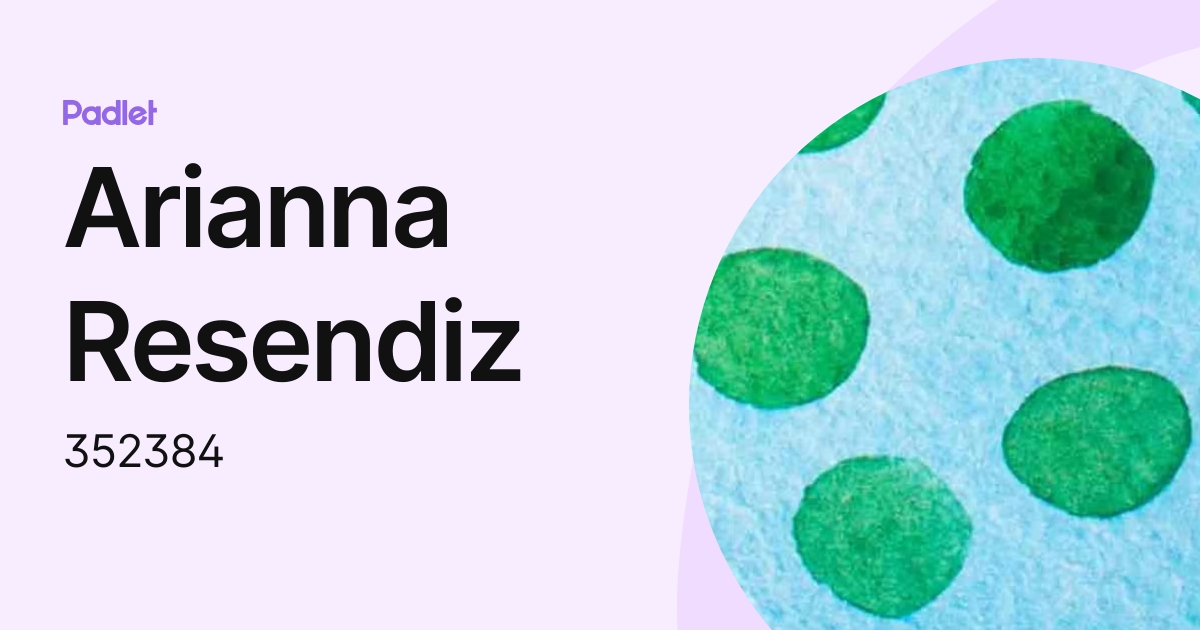 Arianna Resendiz (352384) profile | Padlet