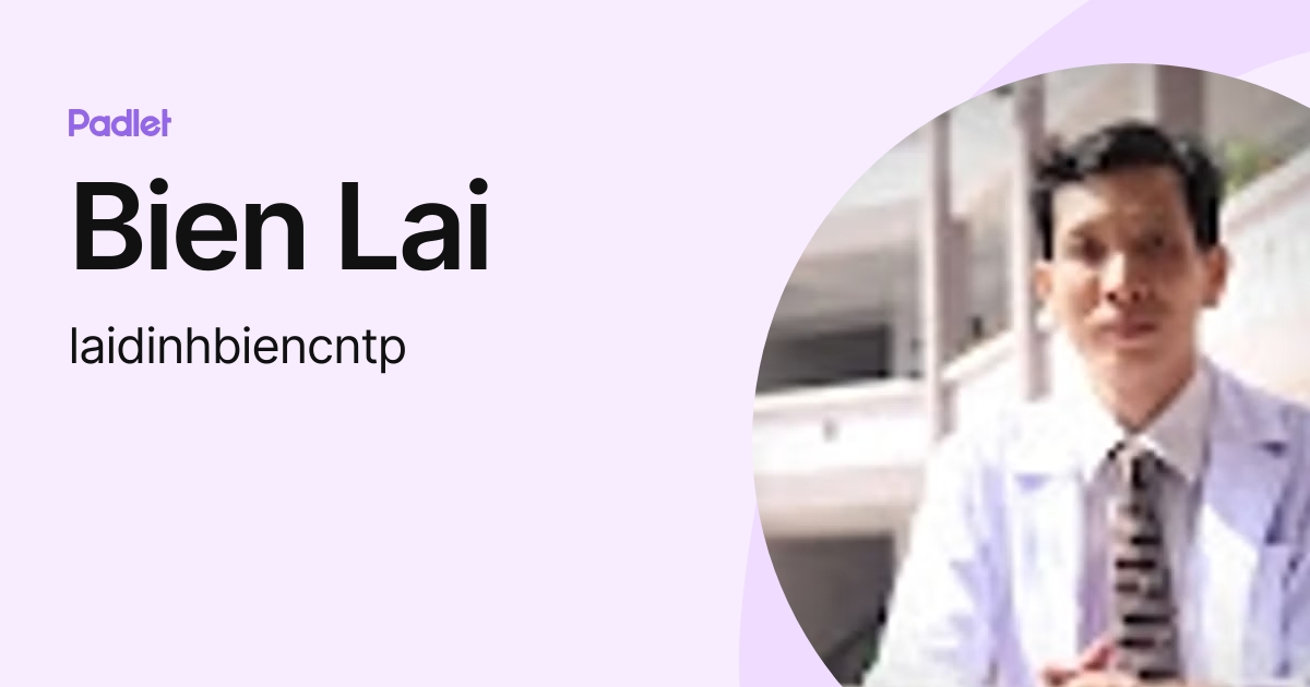 Bien Lai (laidinhbiencntp) profile | Padlet