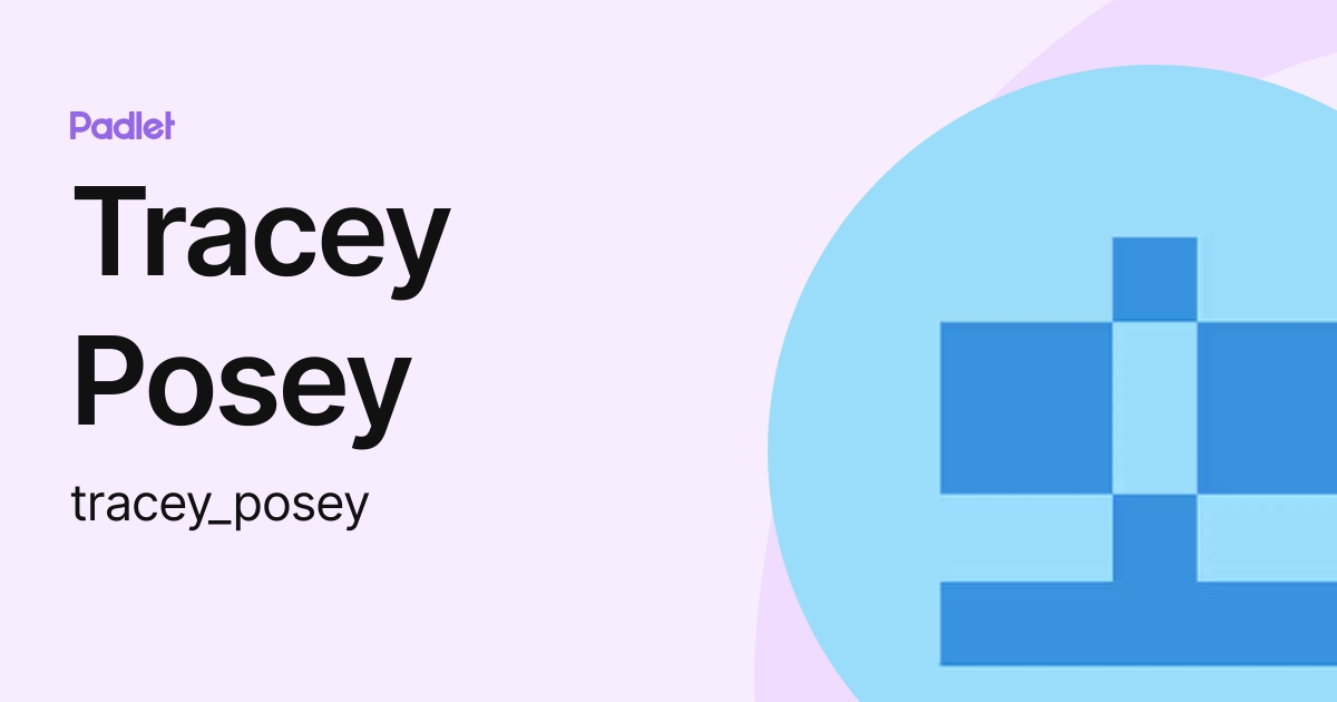 Tracey Posey (tracey_posey) profile | Padlet