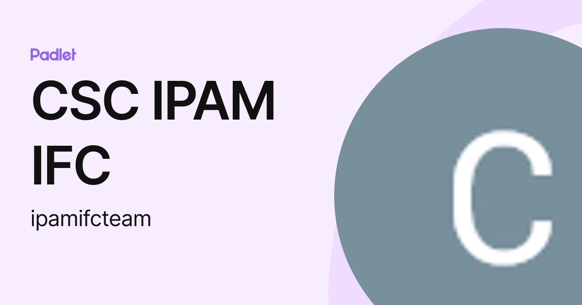 CSC IPAM IFC (ipamifcteam) profile | Padlet