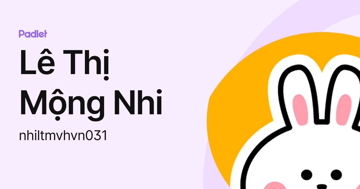 Lê Thị Mộng Nhi (nhiltmvhvn031) profile | Padlet