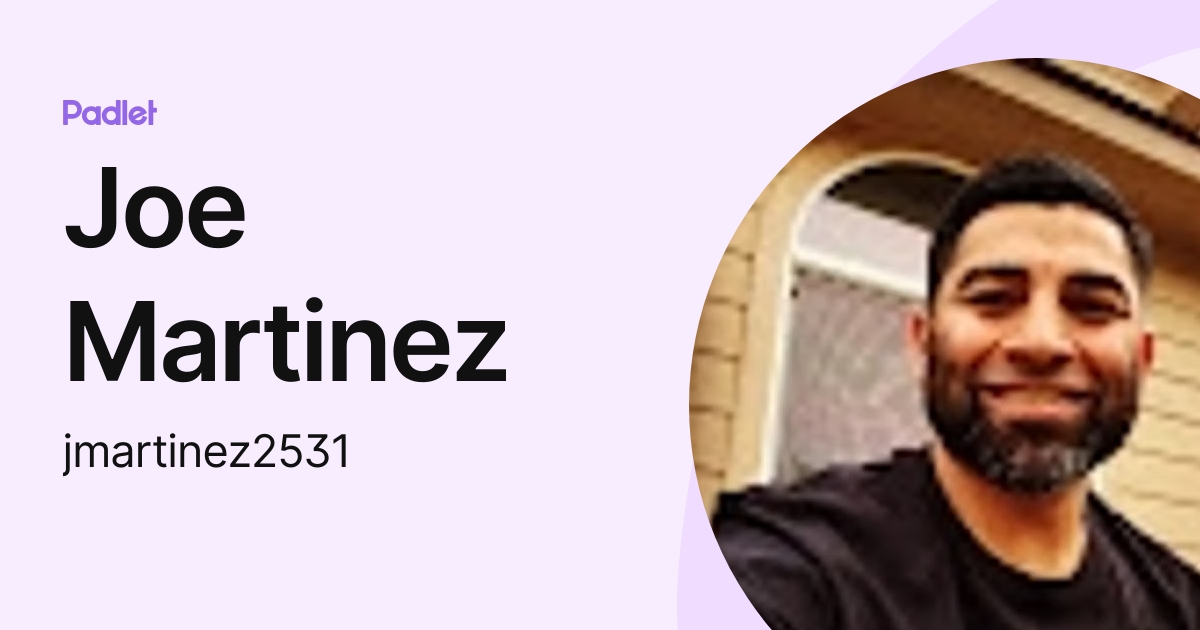 Joe Martinez (jmartinez2531) profile | Padlet