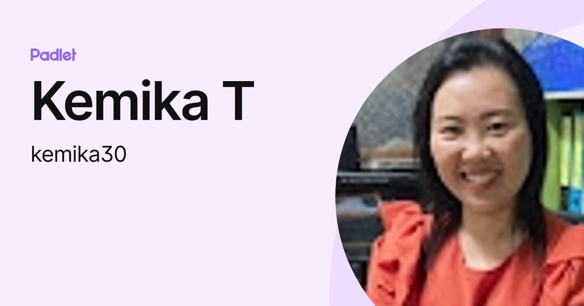 Kemika T (kemika30) profile | Padlet