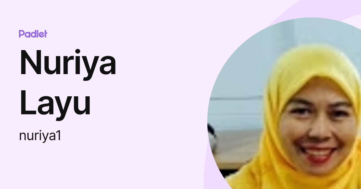 Nuriya Layu (nuriya1) profile | Padlet