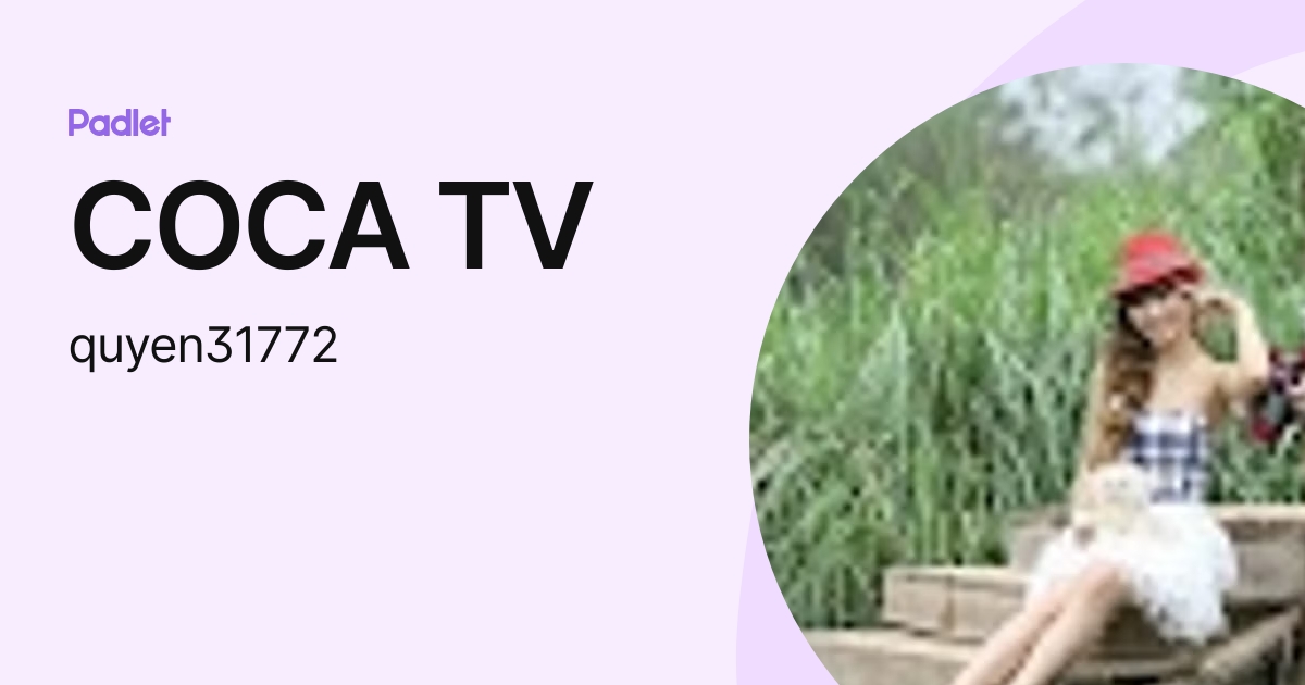 COCA TV (quyen31772) profile | Padlet