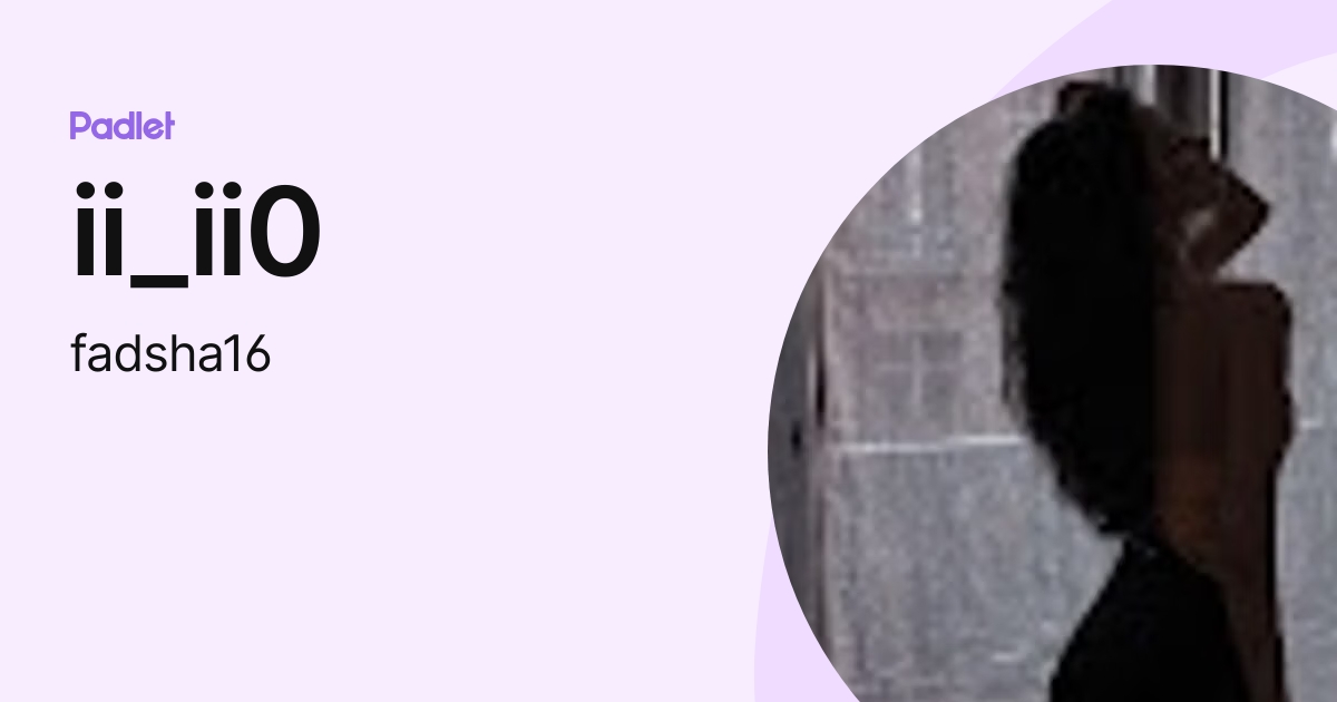 ii_ii0 (fadsha16) profile | Padlet