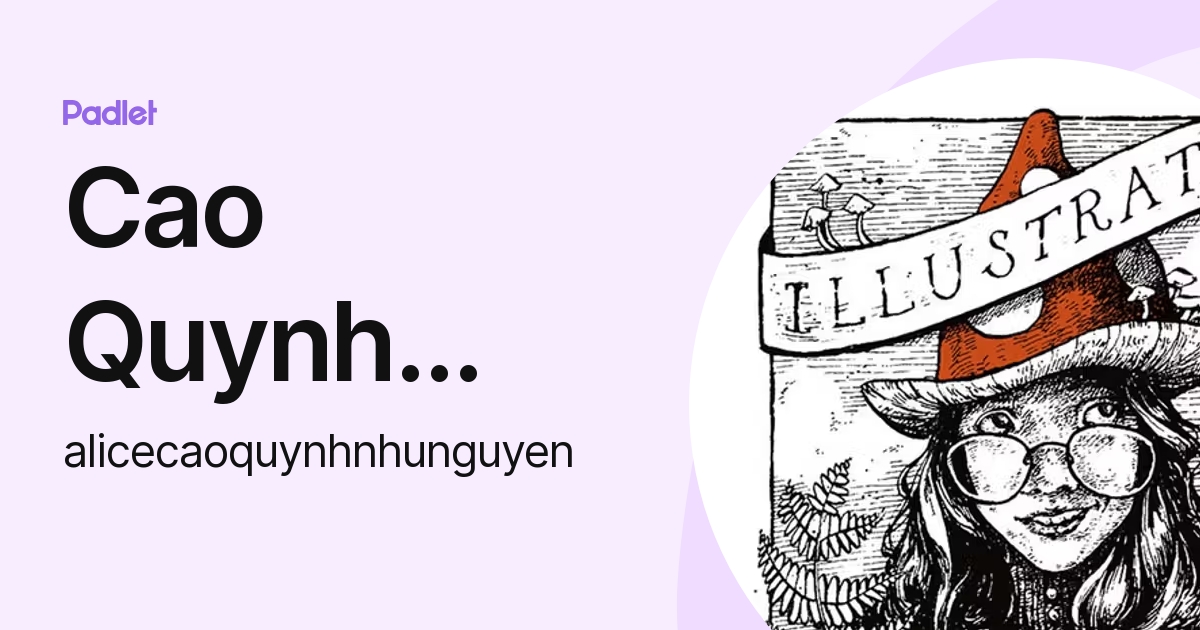Cao Quynh Nhu Nguyen (Alice) (alicecaoquynhnhunguyen) profile | Padlet