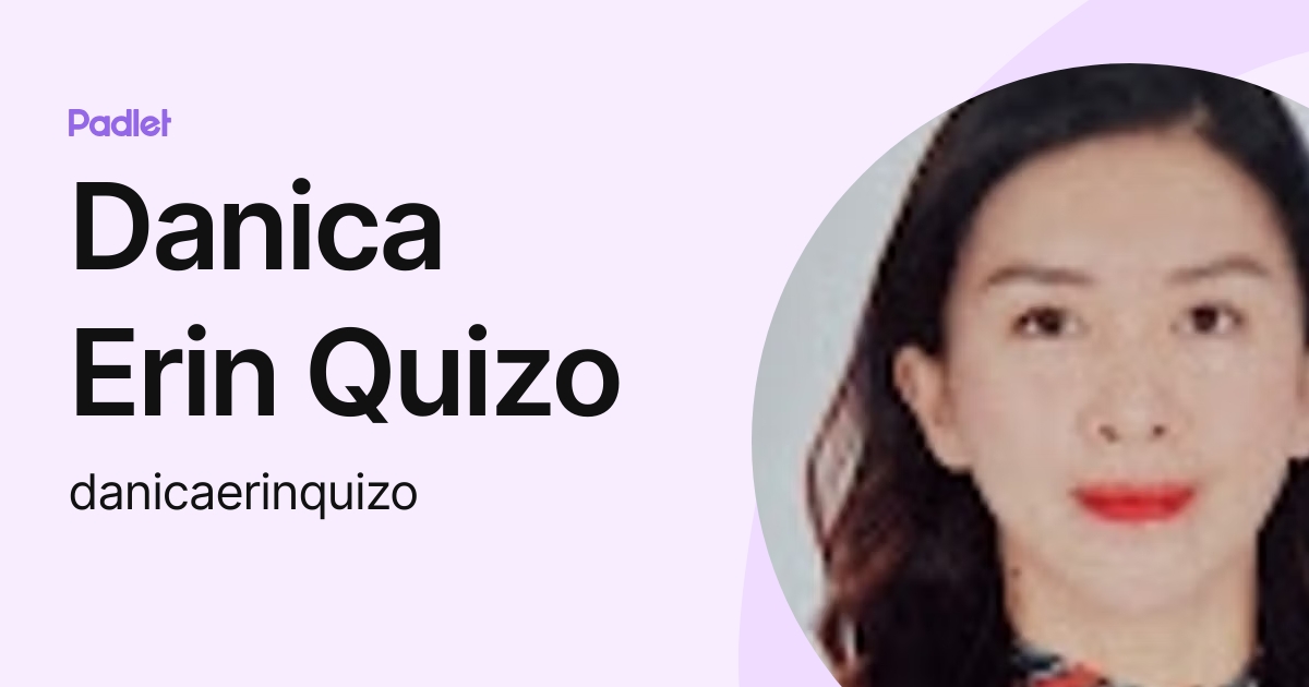 Danica Erin Quizo (danicaerinquizo) profile | Padlet