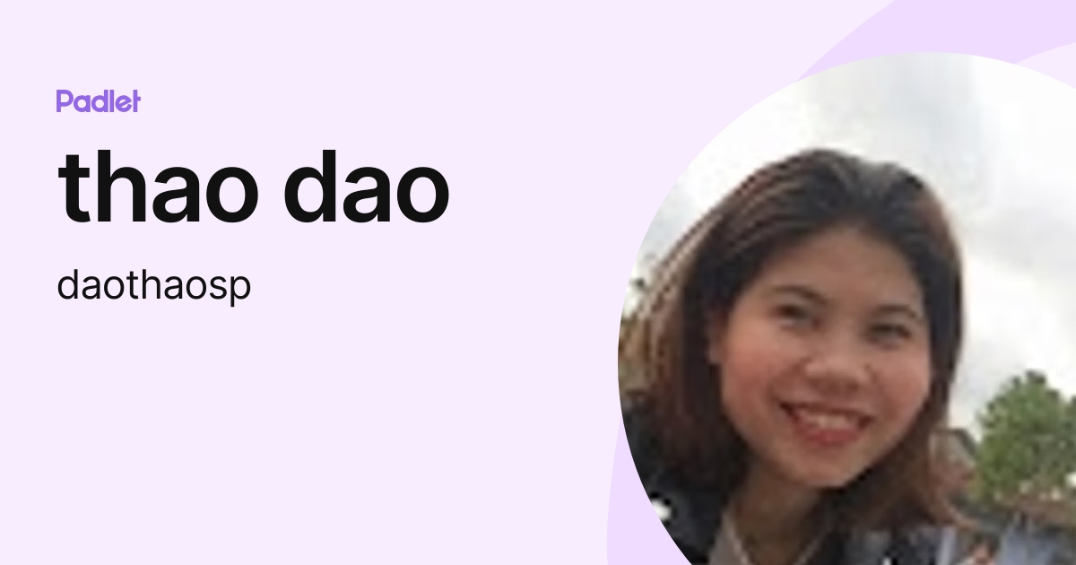 Thao Dao Daothaosp Profile Padlet