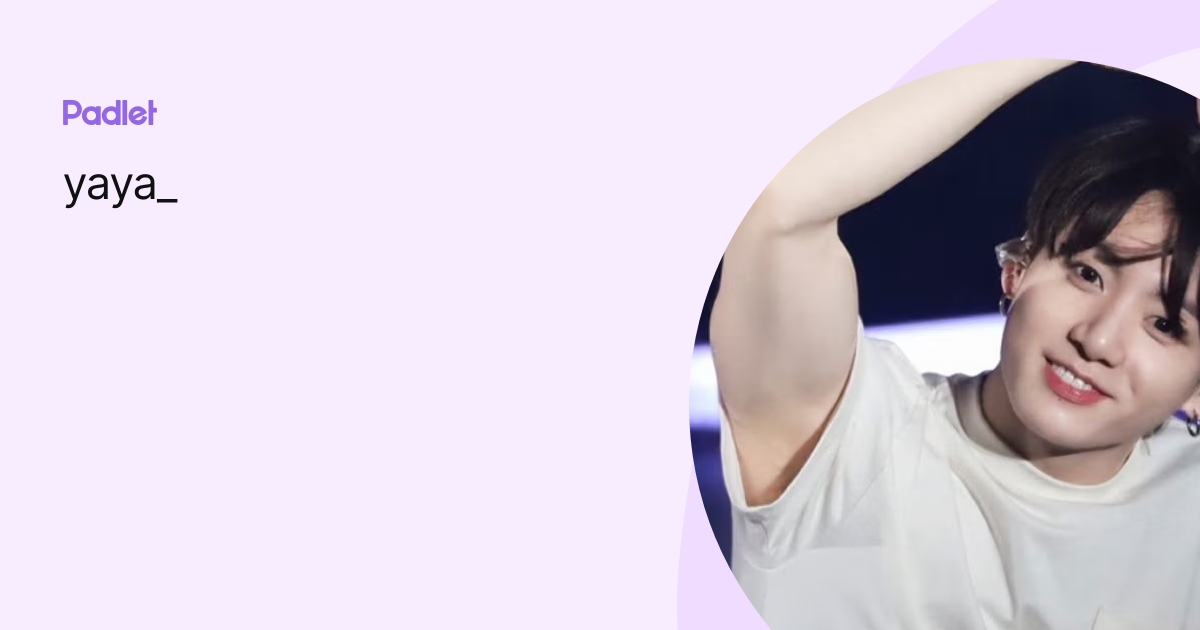 yaya_ profile | Padlet