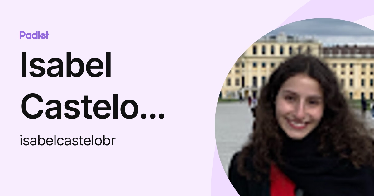 Isabel Castelo Branco (isabelcastelobr) profile | Padlet