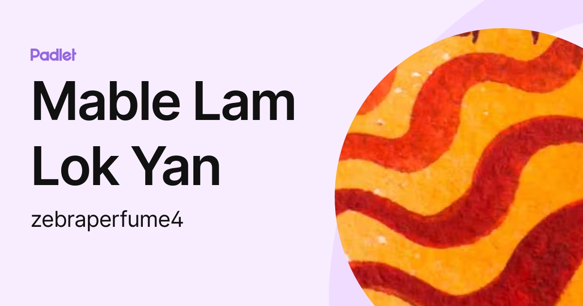 Mable Lam Lok Yan (zebraperfume4) profile | Padlet