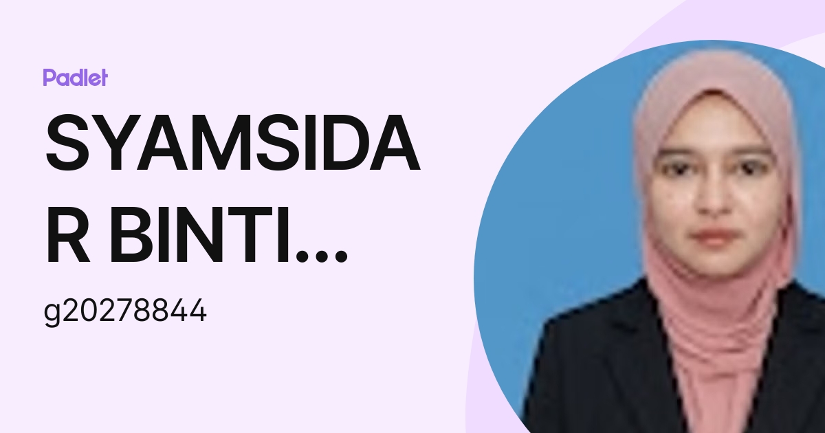 SYAMSIDAR BINTI SIDEK Moe (g20278844) profile | Padlet