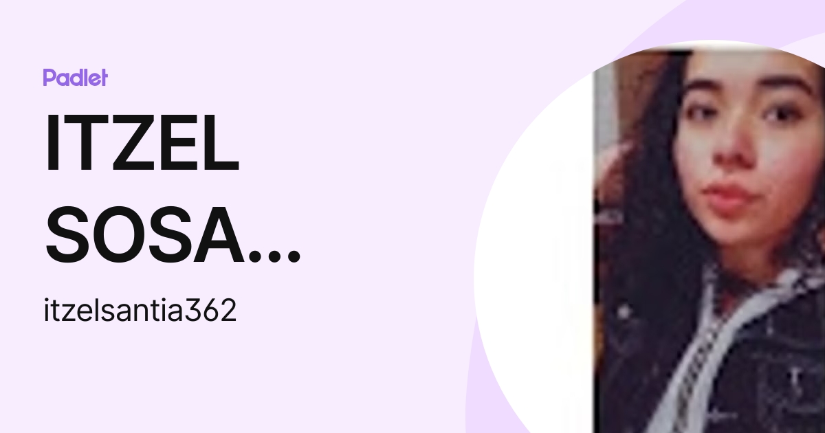 ITZEL SOSA SANTIAGO (itzelsantia362) profile | Padlet