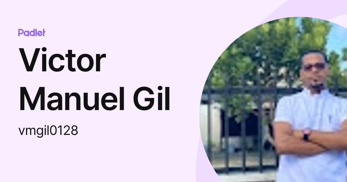 Victor Manuel Gil (vmgil0128) profile | Padlet