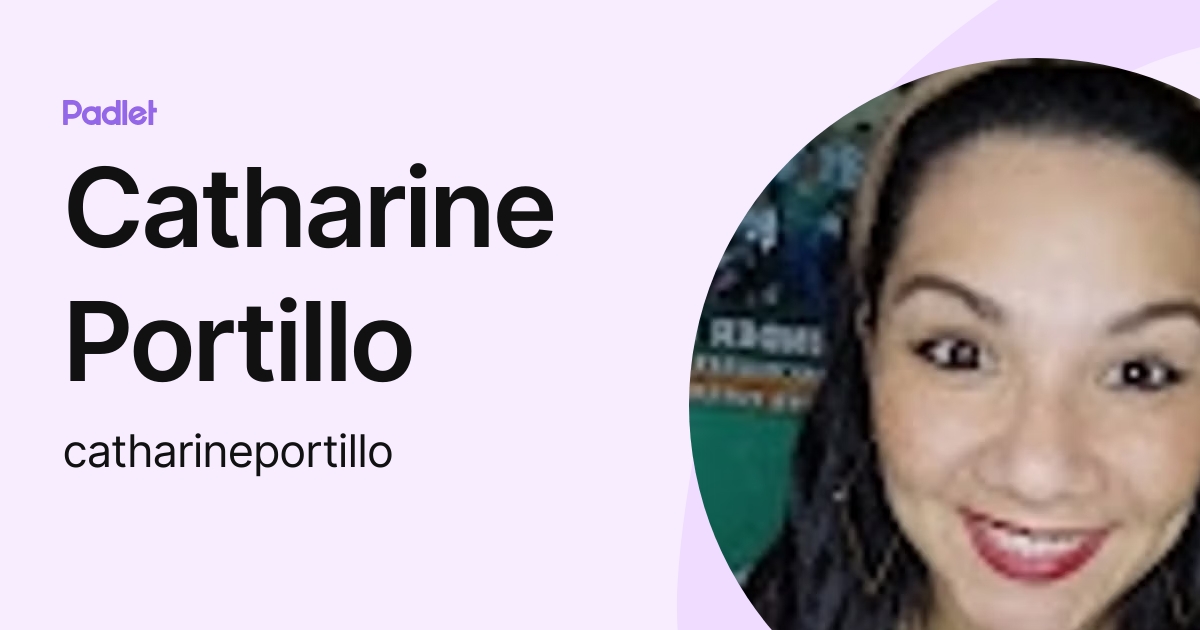 Catharine Portillo (catharineportillo) profile | Padlet